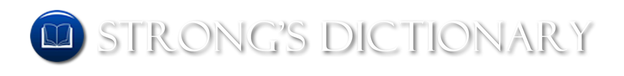Strong's Dictionary | Official Authoritative Original Text Repository